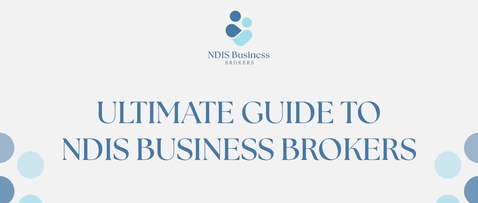 Ultimate Guide To NDIS Business Brokers |NDIS Business For Sale